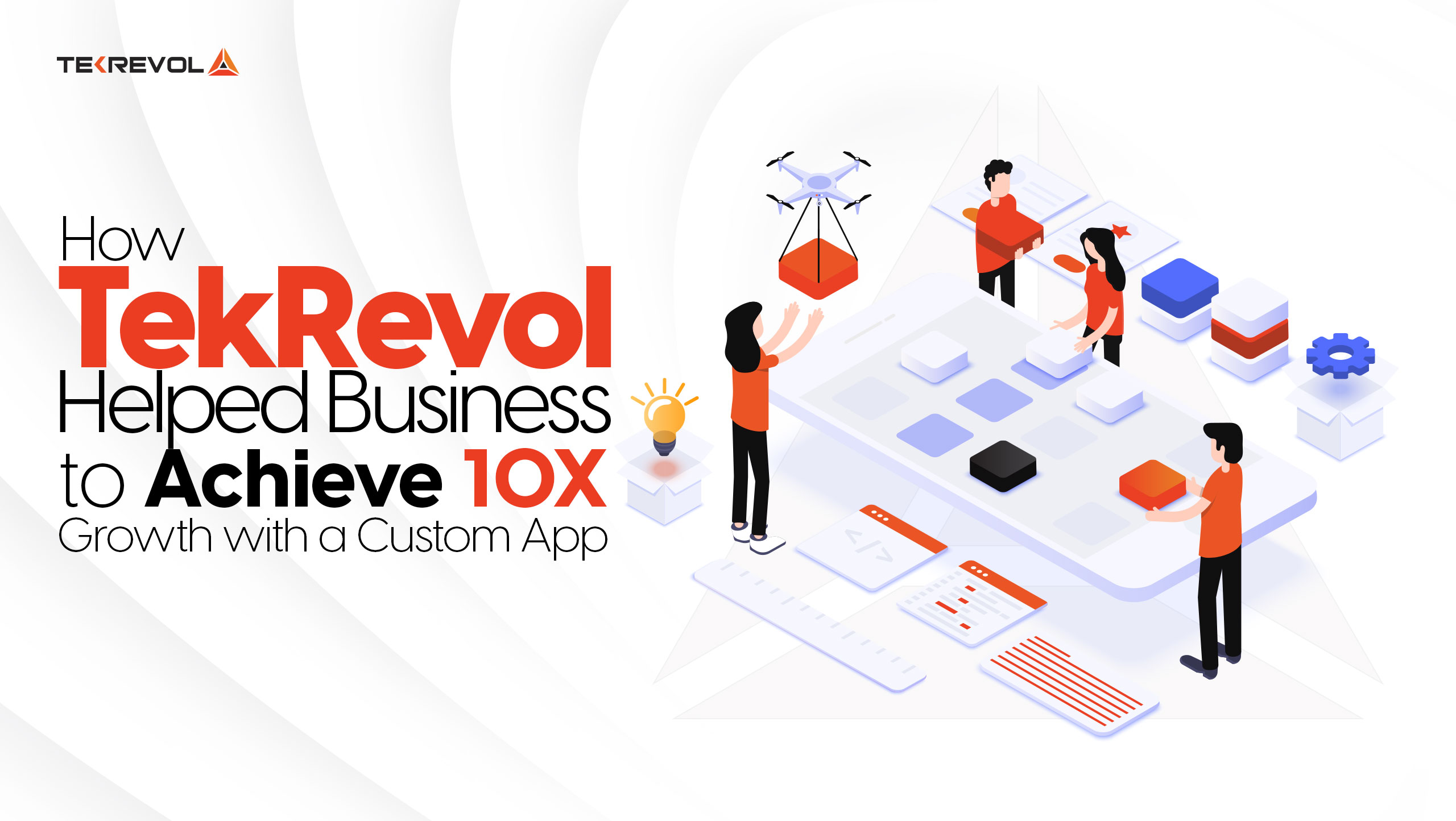 How TekRevol Helped Business to Achieve 10X Growth