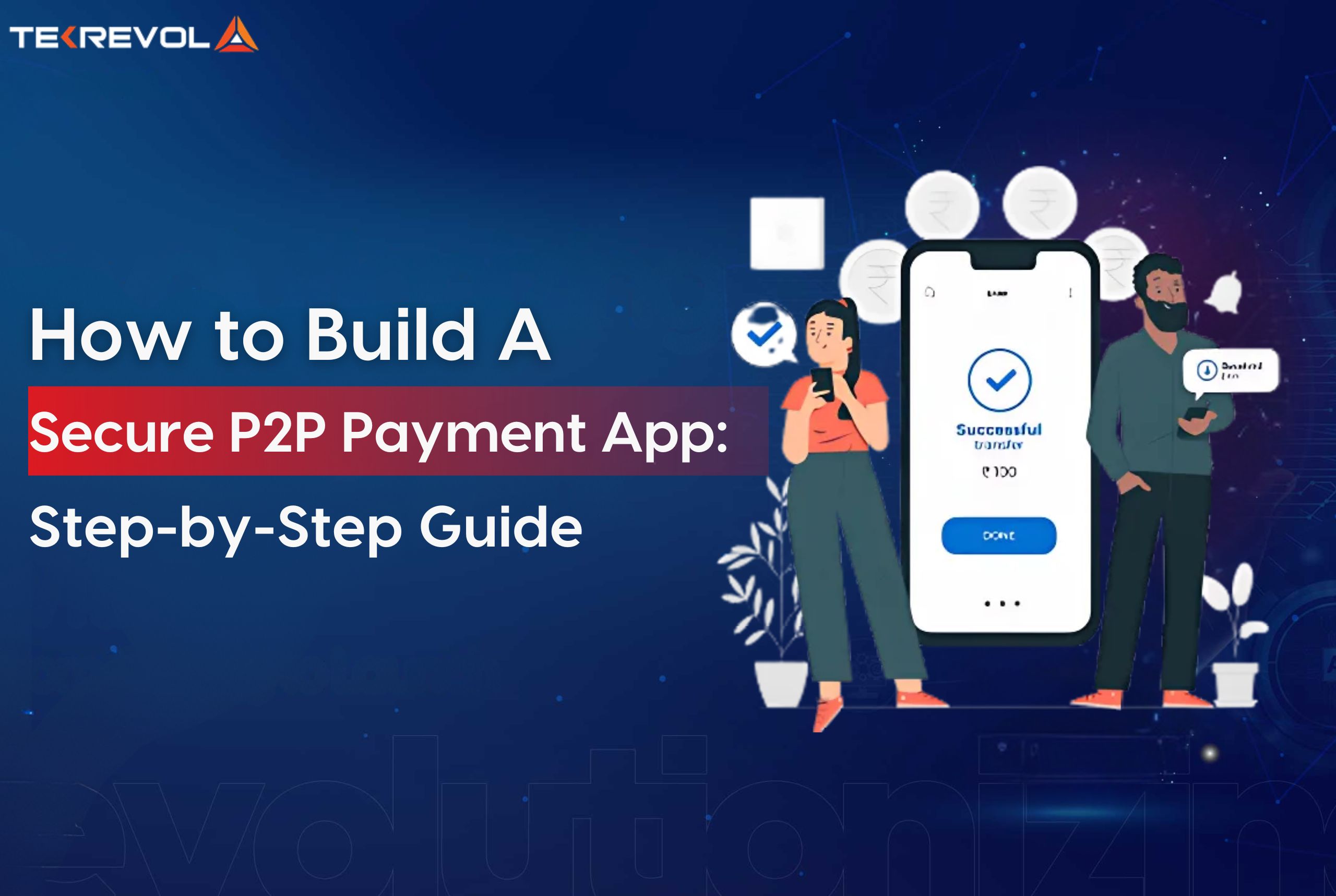 How to Build a Secure P2P Payment App: Step-by-Step Guide